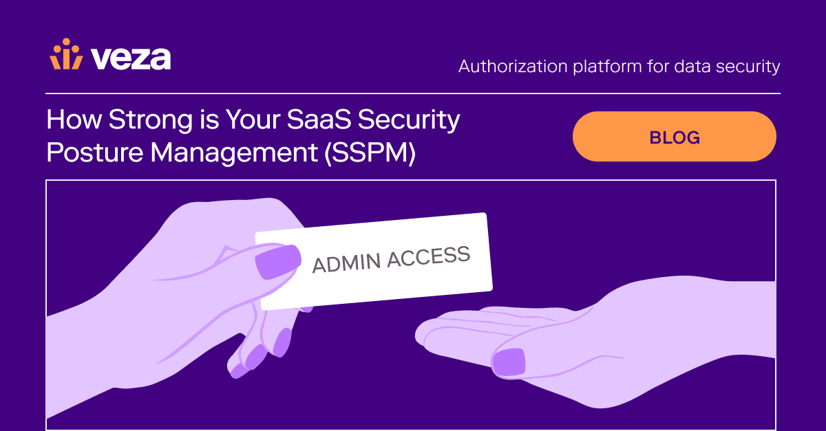 Veza | How strong is your SaaS Security Posture Management (SSPM)?